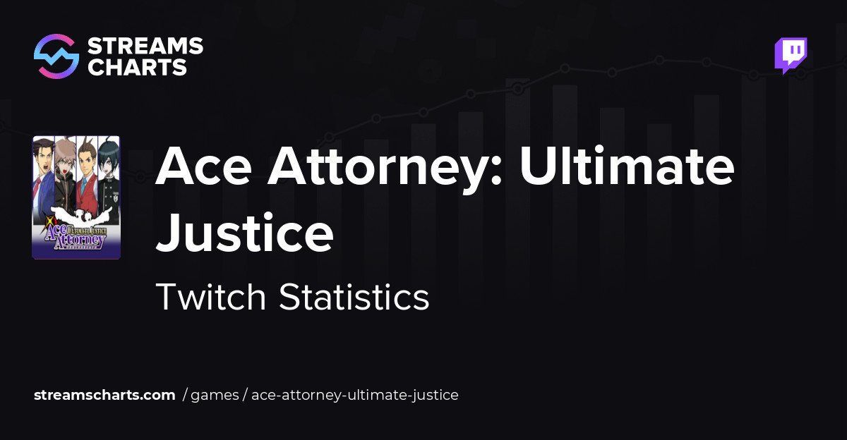 Ace Attorney: Ultimate Justice - Twitch Statistics and Analytics