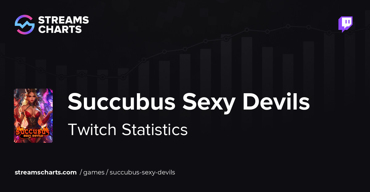 Succubus Sexy Devils - Twitch Statistics and Analytics