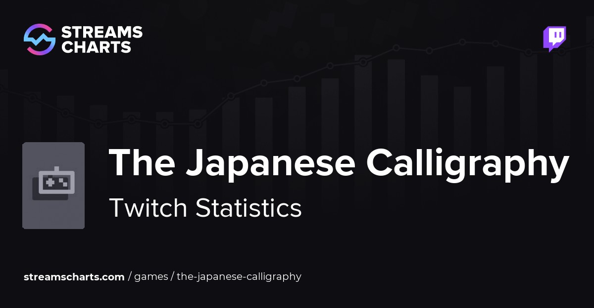 The Japanese Calligraphy - Twitch Statistics and Analytics